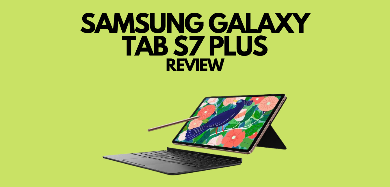 Samsung Galaxy Tab S7 Plus Review: The Best Android Tablet?