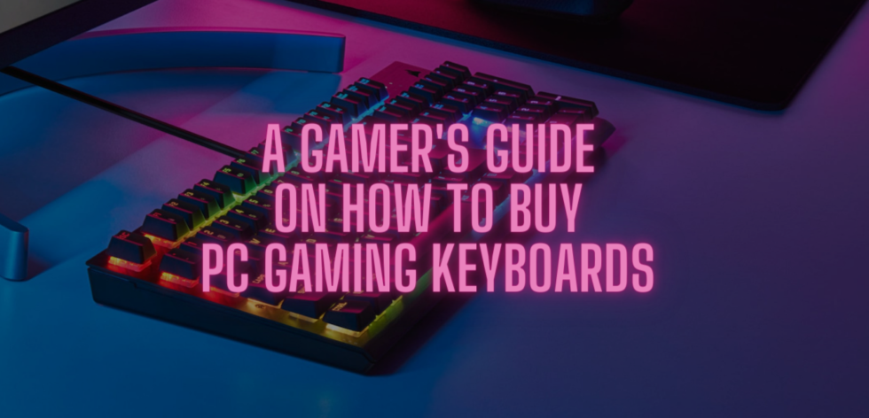 A Gamer’s Guide On How To Buy PC Gaming Keyboards 2021 - JAYS TECH REVIEWS
