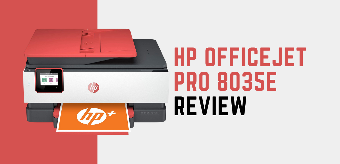 HP OfficeJet Pro 8035e Review: The Best All-In-One Printer?