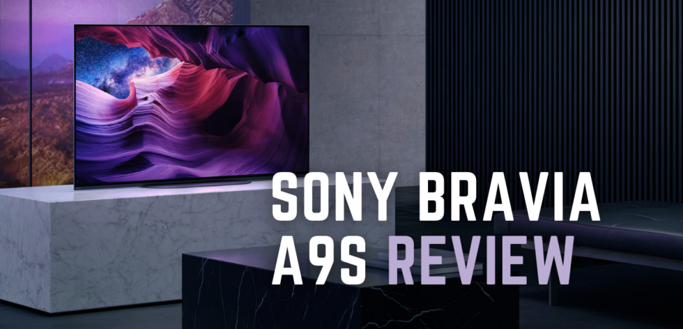 Sony Bravia A9S Review: What You Need To Know - JAYS TECH REVIEWS