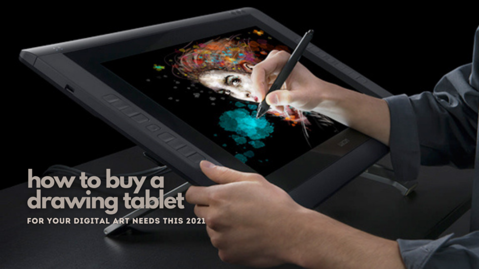 How To Buy A Drawing Tablet: For Your Digital Art Needs This 2021 ...