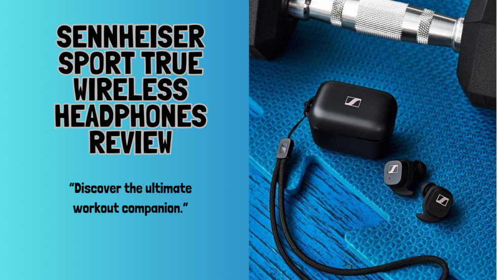 Quick Summary of The Sennheiser Sport True Wireless Review - JAYS TECH ...