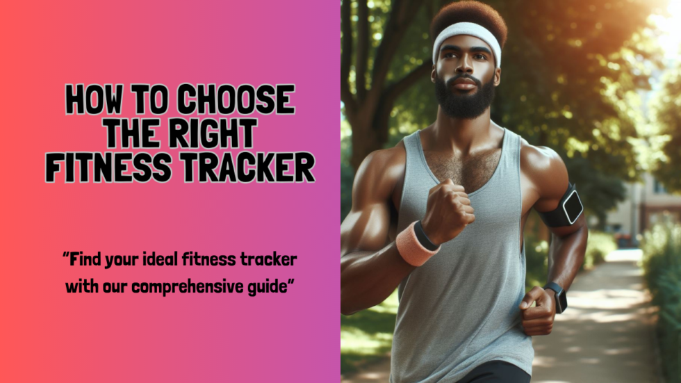 How to Choose the Right Fitness Tracker for Your Needs - JAYS TECH REVIEWS