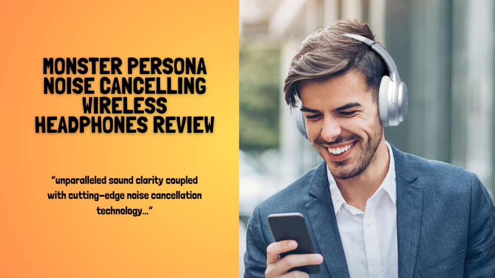 Quick Review of The Monster Persona Noise Cancelling Wireless ...